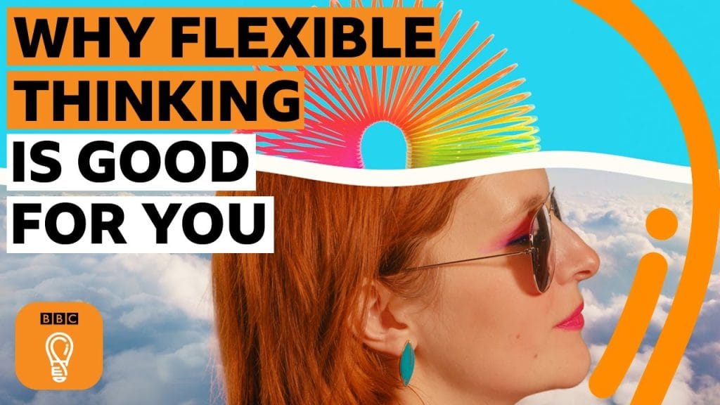 The benefits of flexible thinking | BBC Ideas - LearnByWatch