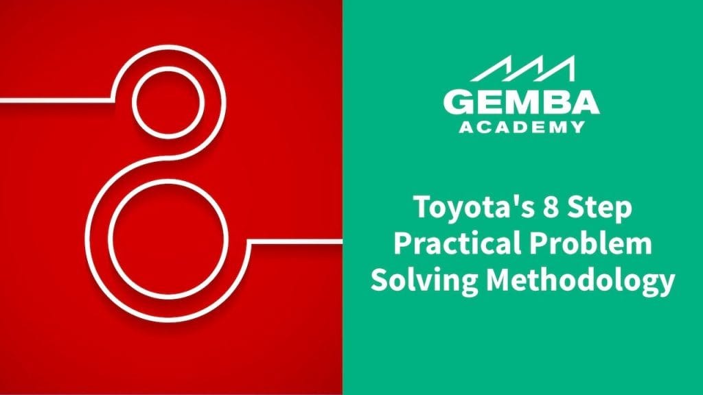 Learn Toyota's 8 Step Practical Problem Solving Methodology - LearnByWatch
